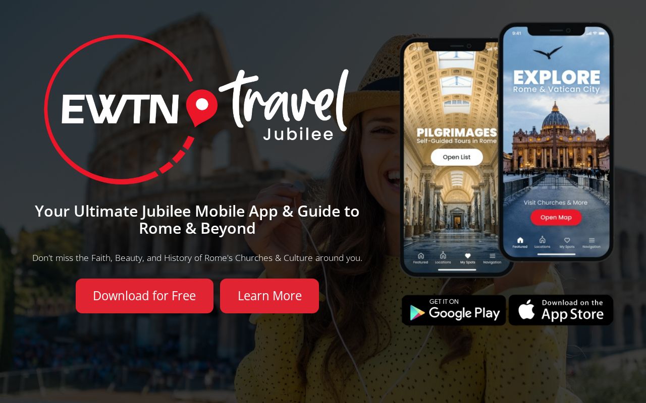 Get the EWTN Travel Jubilee App | Mobile Guide to Rome and Beyond